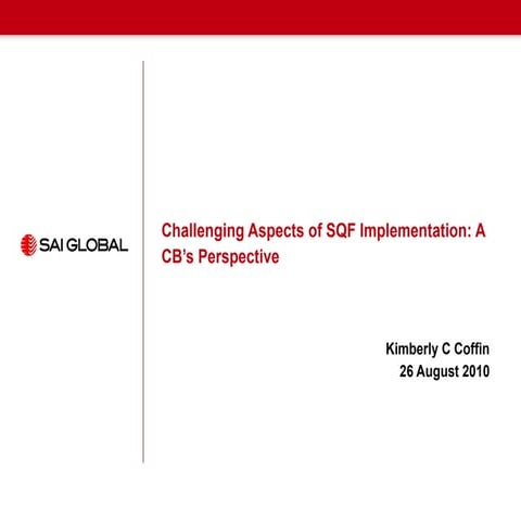 Challenging Aspects of SQF Implementation: A CB’s Perspective | PPT