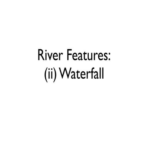 S3 River Features 2 Waterfall | PPT