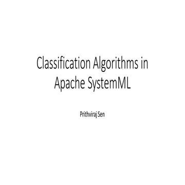 Classification Using Apache Systemml By Prithviraj Sen Ppt Free Download