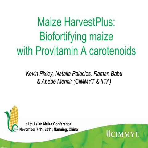 S5.1 Maize HarvestPlus: Biofortifying maize with Provitamin A ...