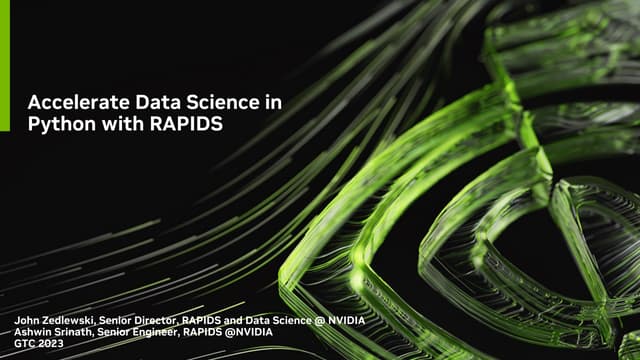 S51281 - Accelerate Data Science in Python with RAPIDS ... S51281 - Accelerate Data Science in Python with RAPIDS ...