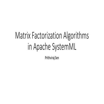 Clustering And Factorization Using Apache Systemml By Prithviraj Sen Ppt 3255