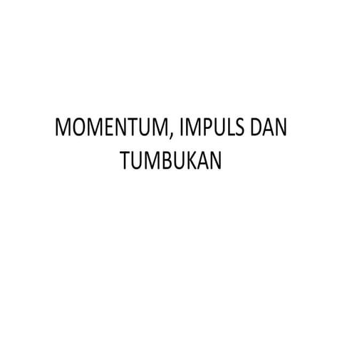 08. momentum, impuls dan tumbukan | PPTX