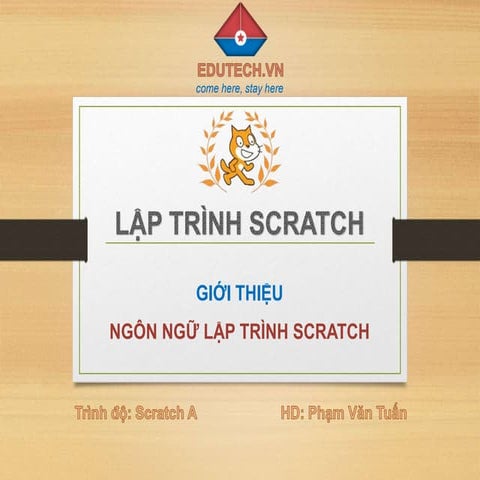 Lập trình Scratch, bài giảng Scratch là gì, Scratch làm được gì | PPTX