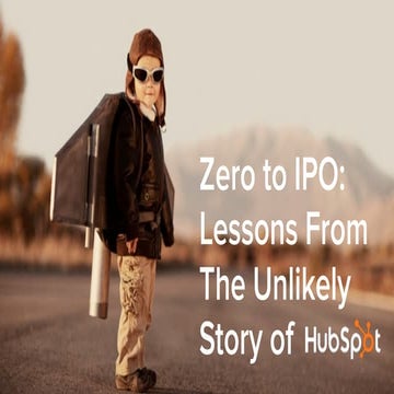 Zero to IPO: Lessons From Unlikely Story of HubSpot | PDF