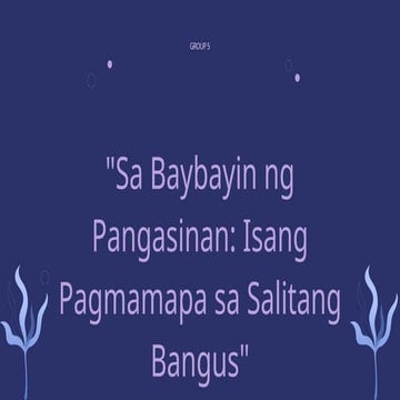 Sa Baybayin ng Pangasinan Isang Pagmamapa sa Salitang Bangus-PANGKAT 5 ...