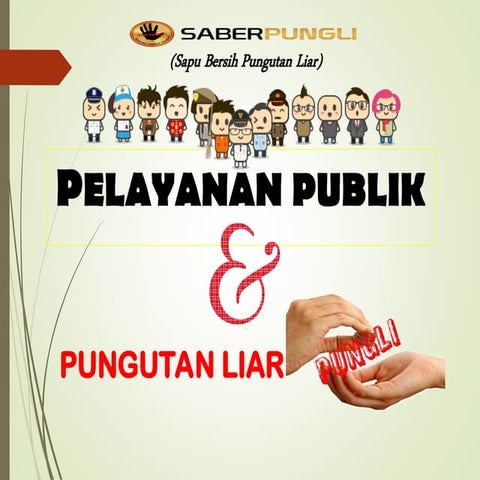 sapu bersih pungutan liar dan hukum harus ditegakkan.ppt