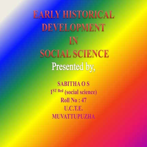 EARLY HISTORICAL DEVELOPMENT IN SOCIAL SCIENCE | PPTX