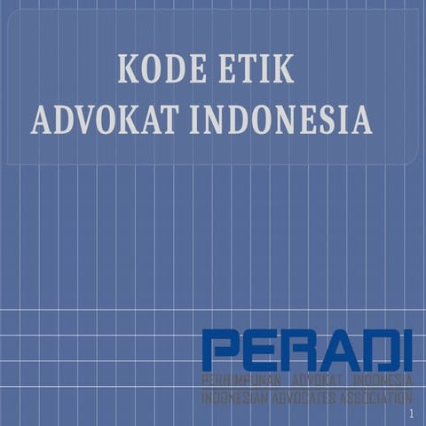 Sabtu 17 Sep - KODE ETIK ADVOKAT INDONESIA 2022-1.pptx.pptx