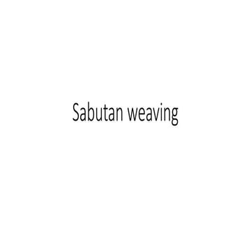 Sabutan weaving script.pptx presentation | PPTX