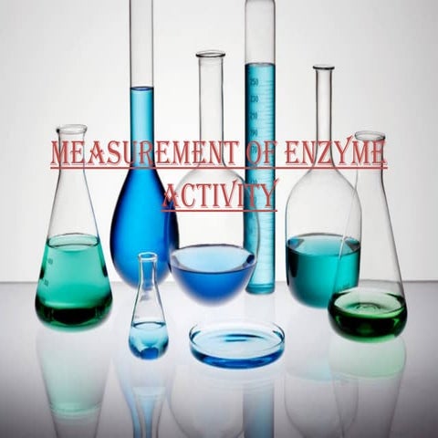 Measurement of ENZYME ACTIVITY | PPT