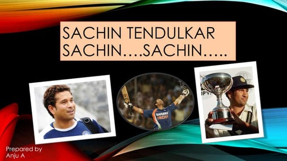 Ppt on sachin tendulkar, Sachin tendulkar, About Sachin tendulkar ...
