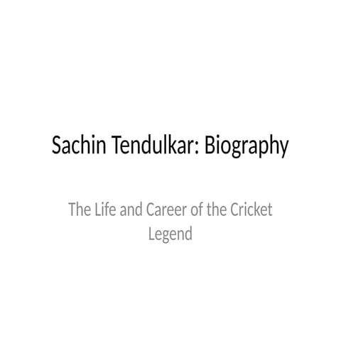 Sachin_Tendulkar_Biography his hole life struggle | PPTX