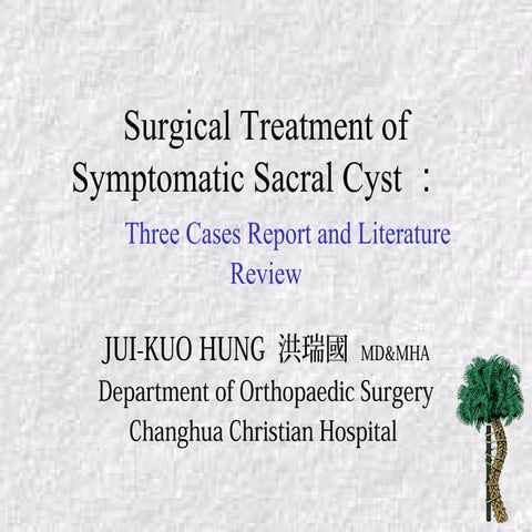 Surgical Treatment of Symptomatic Sacral Cysts | PPT