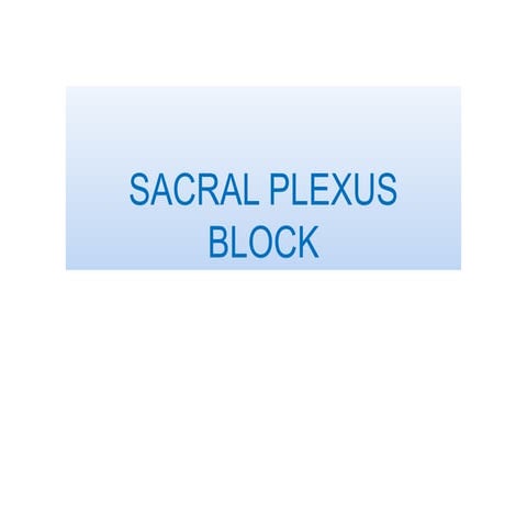 SACRAL PLEXUS block and its significancePresentation.pptx
