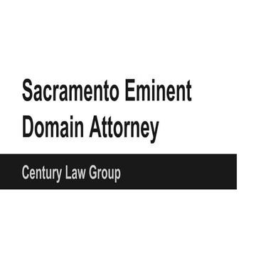 Sacramento eminent domain attorney | PPTX