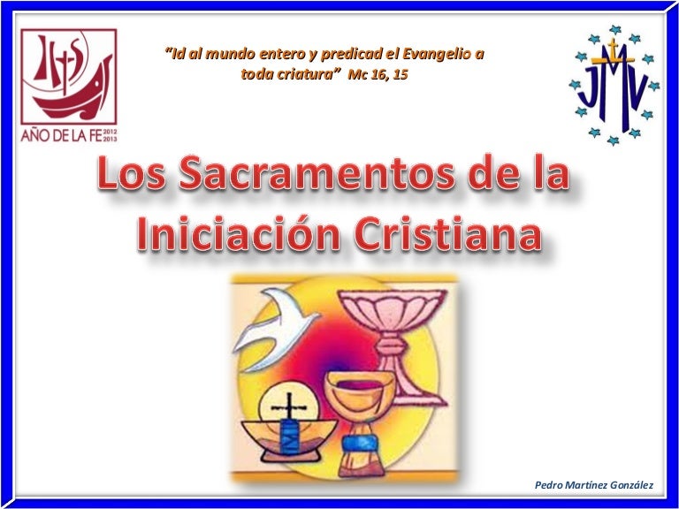 Sacramentos De Iniciación Cristiana