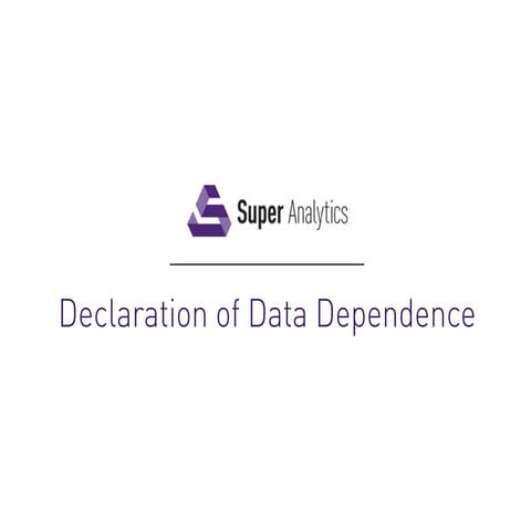Super Analytics Manifesto: Declaration of Data Dependence | PDF