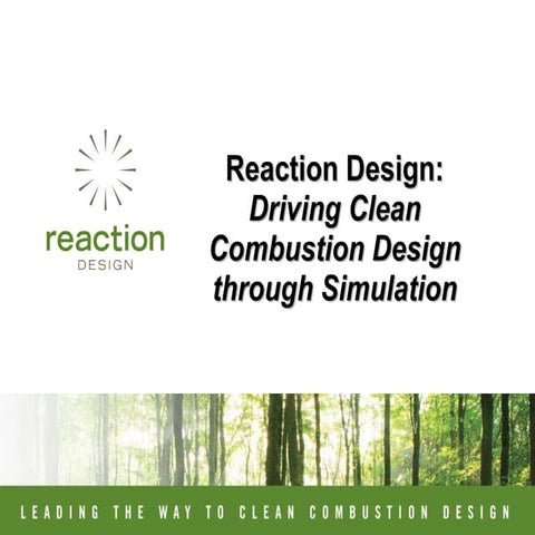 Reaction Design: Driving Clean Combustion Design through Simulation ...
