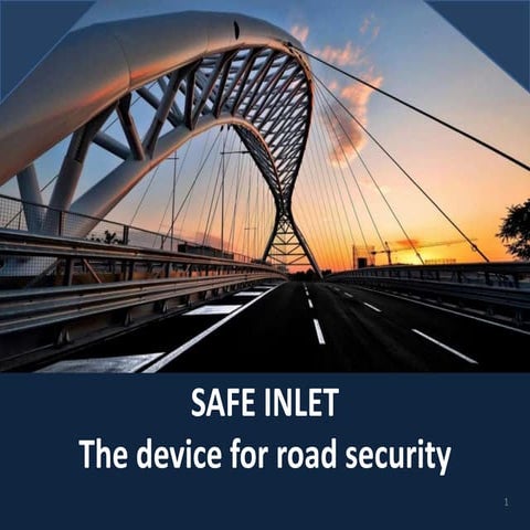 Safe inlet The Device for road security | PPT