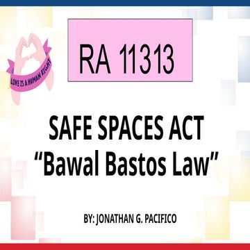 533444647-Powerpoint-Presentation-of-Safe-Spaces-Act-RA-11313.pptx