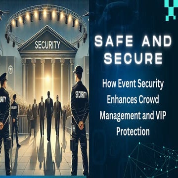 Safe and Secure How Event Security Enhances Crowd Management and VIP ...