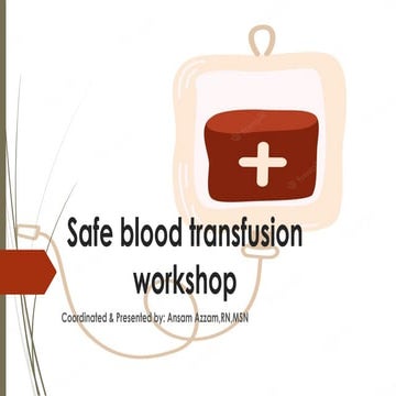 Safe blood transfusion workshop for nurses practice improvement.pptx