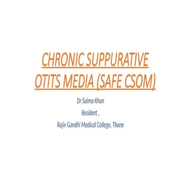 SAFE Chronic Serous Otitis Media (CSOM) MBBS ENT .pptx