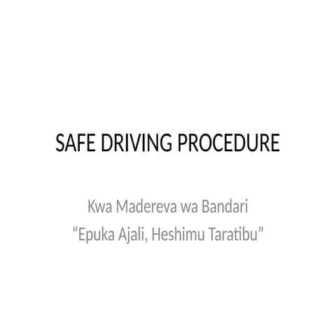 Safe driving pptx in bandari or call it a port is safety | PPTX