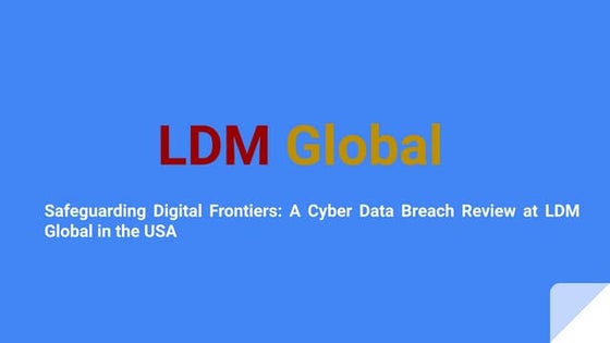 _Navigating Incident Response_ A Closer Look at LDM Global's Approach in the USA.pptx