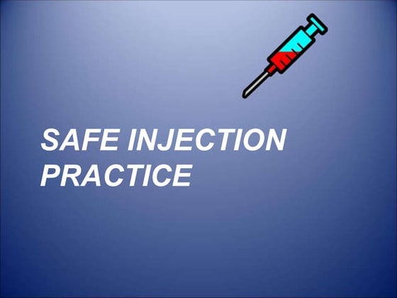 Safe injection practices | PPTX | Infectious Diseases | Diseases and ...