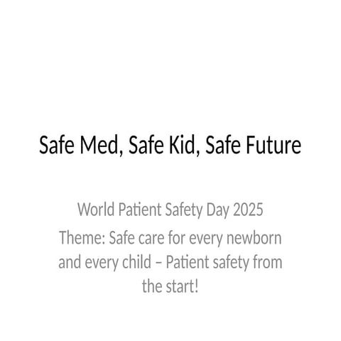 Safe_Med_Safe_Kid_Safe_Future_Case_Study_PPT.pptx