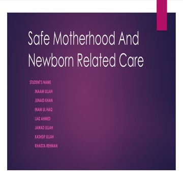 safe motherhood and new born care . pptx | PPTX