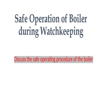Safe Operation of Boiler during Watchkeeping.pptx