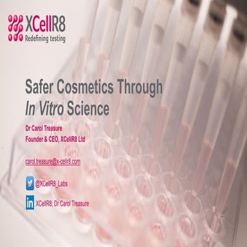 Safer cosmetics through in vitro science - XCellR8 presentation to ...