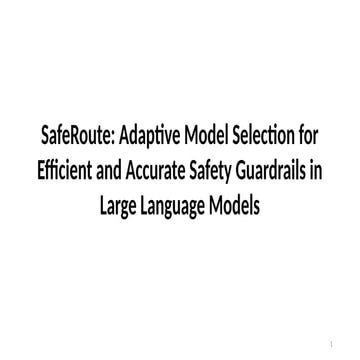 SafeRoute: Adaptive Model Selection for Efficient and Accurate Safety Guardrails in Large ...