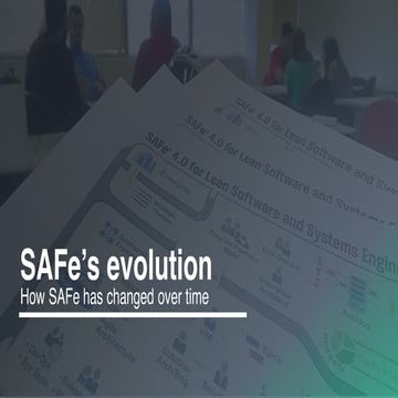 SAFe's Evolution - How Safe has changed over time | PPT