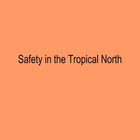 Safety In The Tropical North | PPT