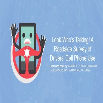 Look Who’s Talking! A Roadside Survey of Drivers’ Cell Phone Use | PPT