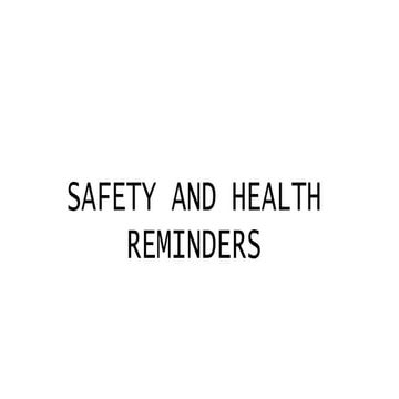 SAFETY AND HEALTH REMINDERS 1.pptx