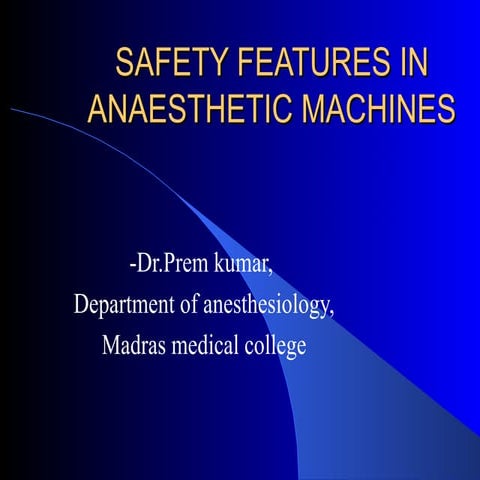 Safety features in anesthesia machines-madras medical college | PPT