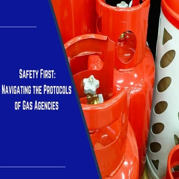 Safety First Navigating the Protocols of Gas Agencies.pdf