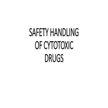 SAFETY HANDLING OF CYTOTOXIC DRUGS HEALTH | PPTX