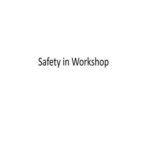 Safety in workshop | PPTX