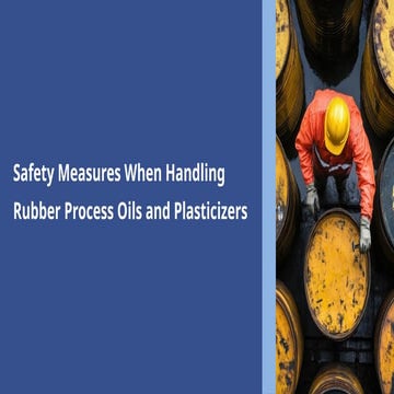 Minimising Risks When Using Rubber Process Oils | PPTX