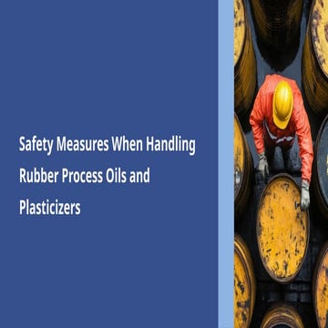 Rubber Oil Safety Guide: Handling Essentials | PPTX