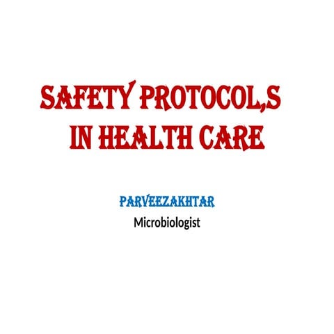 Safety Protocol in Health care -.pptx