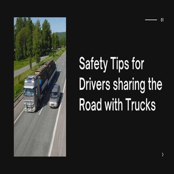 Safety Tips for Drivers Sharing the Road with Trucks | PPTX