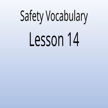 Safety Safety Safety Safety Safety Safety Safety Safety Vocabs lesson 13.pptx