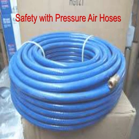 Safety with pressure air hoses | PPTX